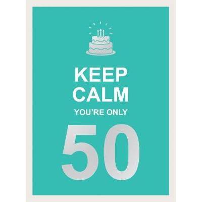 Keep Calm You're Only 50 | 101-942 | gifts .ie